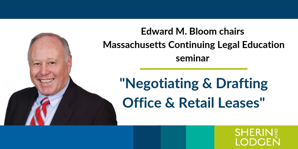 Edward M. Bloom chairs MCLE seminar on Negotiating and Drafting Office ...