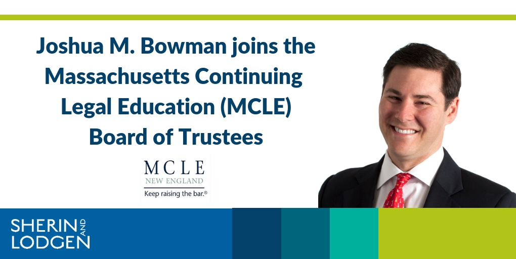 Joshua M. Bowman joins MCLE Board of Trustees - Sherin and Lodgen