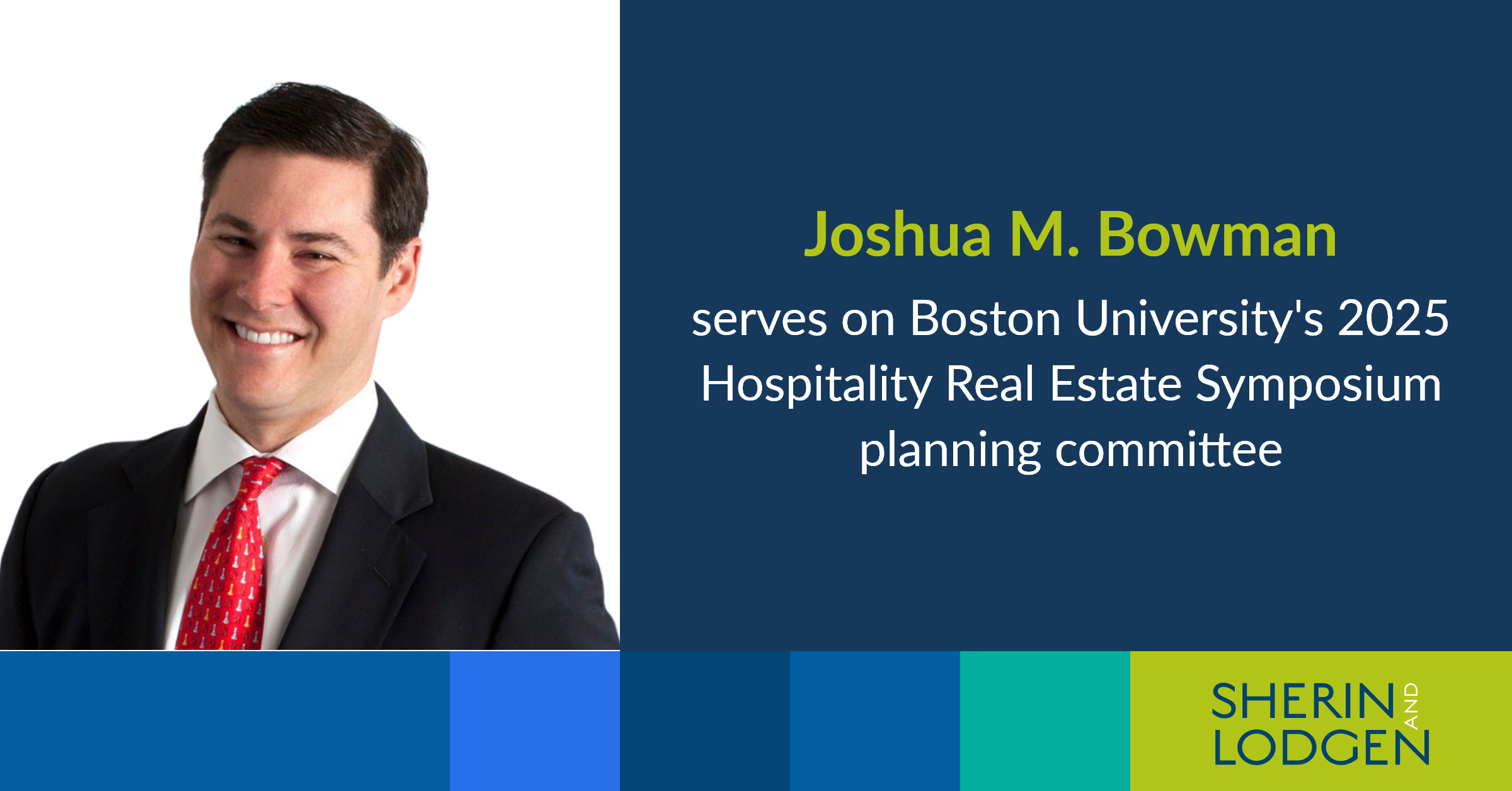 Joshua M. Bowman Serves on Boston University’s 2025 Hospitality Real ...